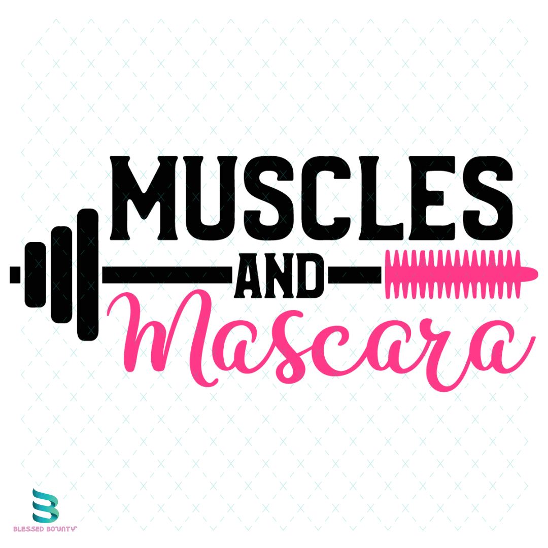 Muscles And Mascara Svg, Trending Svg, Coffee Girl Svg, Masc - Inspire ...