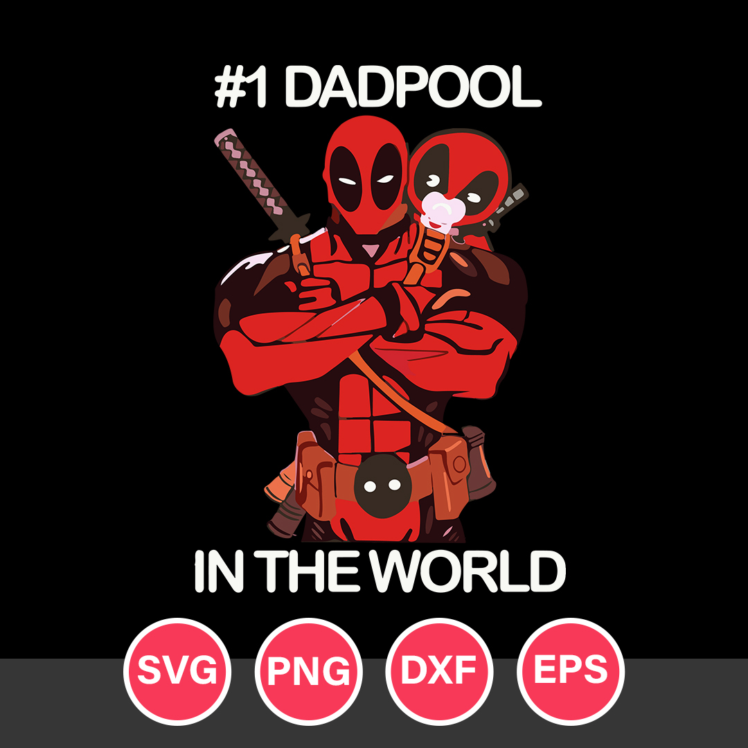 Dadpool In The World Svg, Father's Day Svg, Png Dxf Eps Digi | Inspire ...