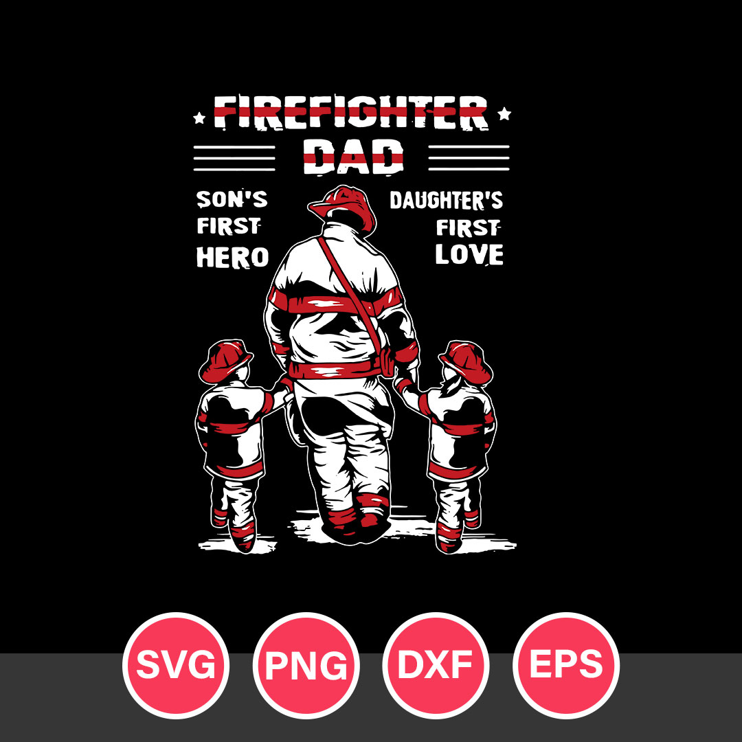 Firefighter Dad Svg, Father's Day Svg, Png Dxf Eps Digital F | Inspire ...