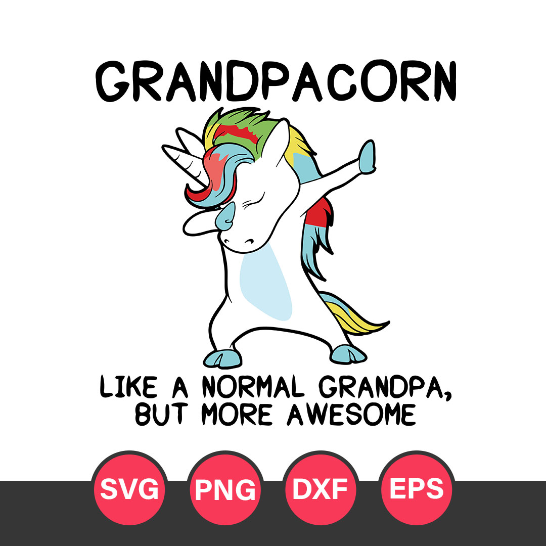 Grandpacorn Like A Normal Grandpa But More Awesome Svg, Fath - Inspire ...