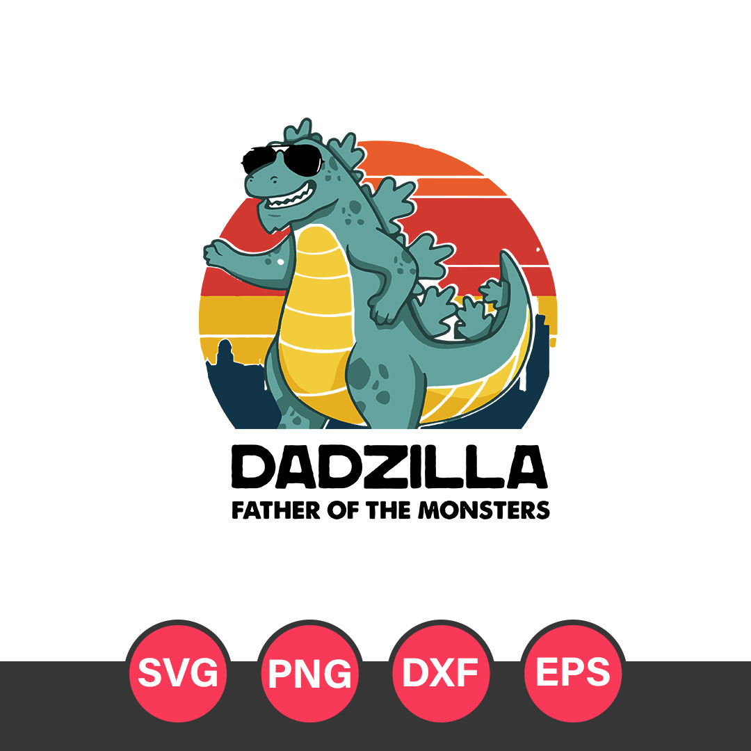 Dadzilla Father Of The Monsters Svg, Father's Day Svg, Png D | Inspire ...