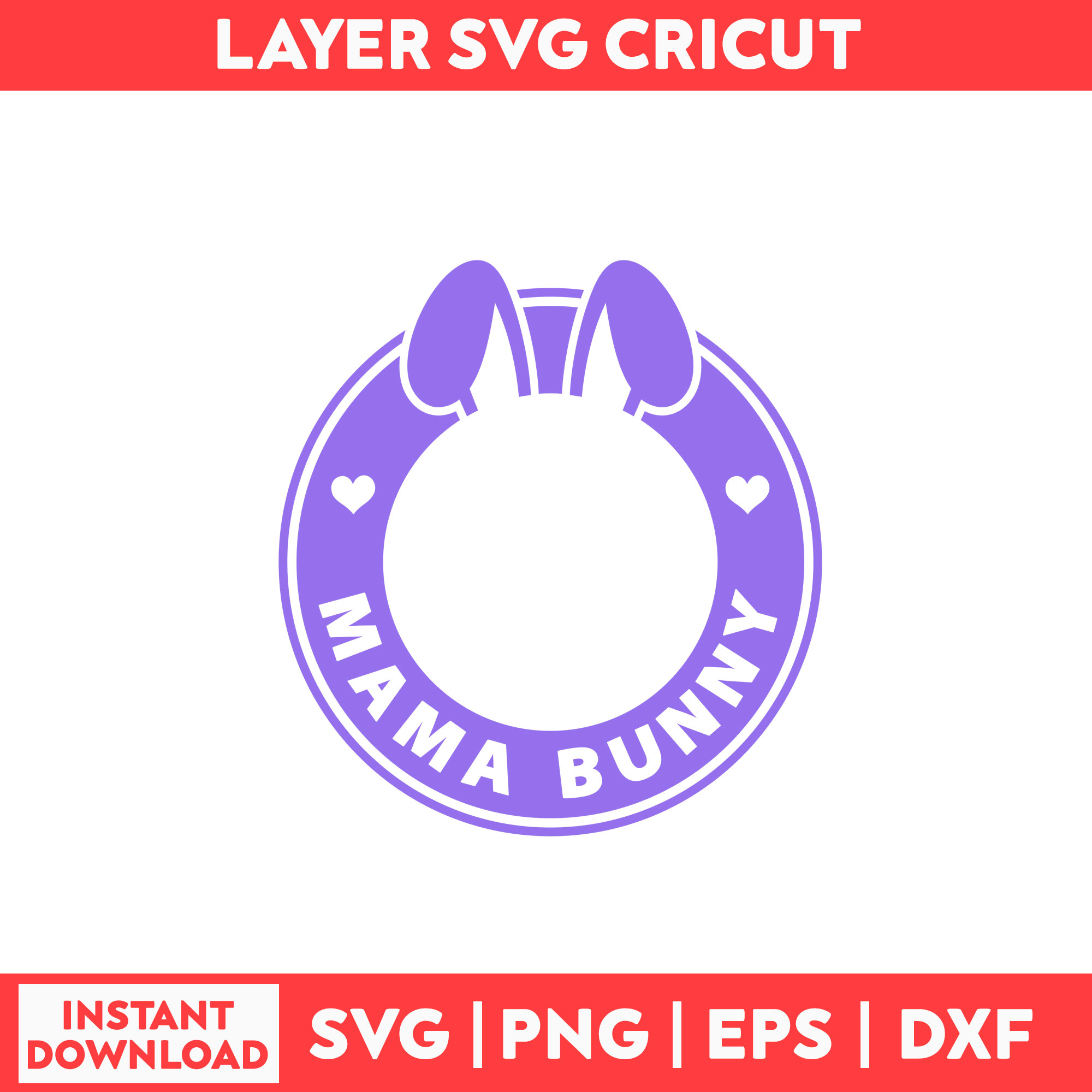 Mama Bunny Svg, Mama Svg, Bunny Svg, Heart Svg, Mother's Day - Inspire ...