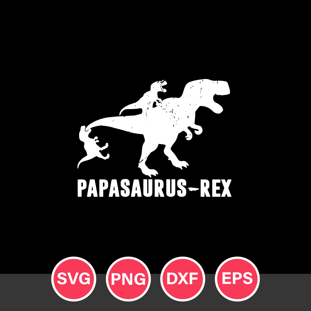 Papasaurus Rex Svg, Father's Day Svg, Png Dxf Eps file - Inspire Uplift
