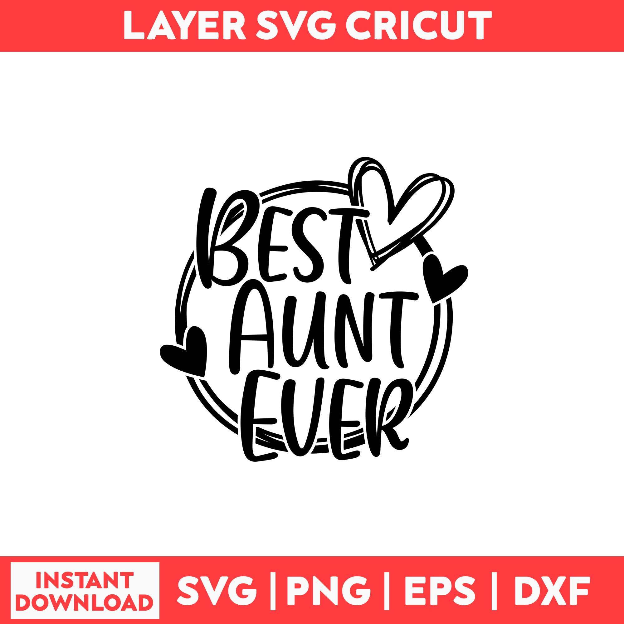 Best Aunt Ever Svg, Heart Svg, Best Mom Ever Svg, Mom Svg, | Inspire Uplift