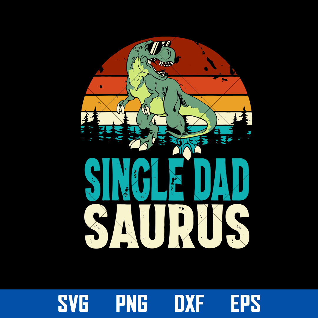 Sincle Dad Saurus Svg, Dad Dinosaur Svg, Father's Day Svg, P | Inspire ...