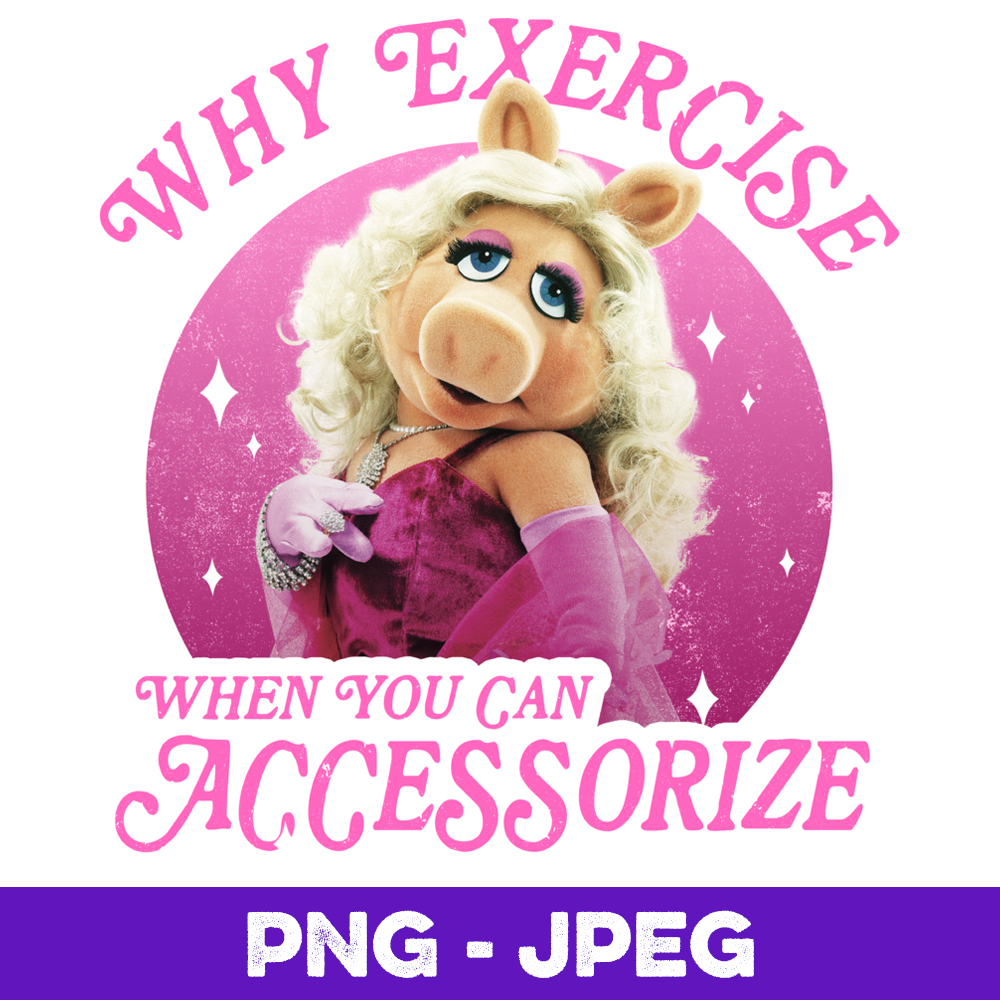 Disney The Muppets Miss Piggy Why Exercise Accessorize V1 | Inspire Uplift