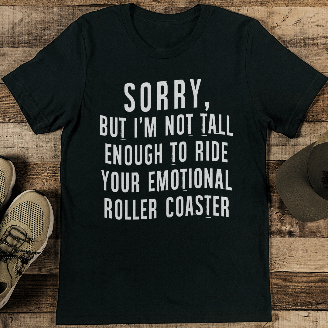 Sorry But I'm Not Tall Enough To Ride Your Emotional Roller | Inspire ...