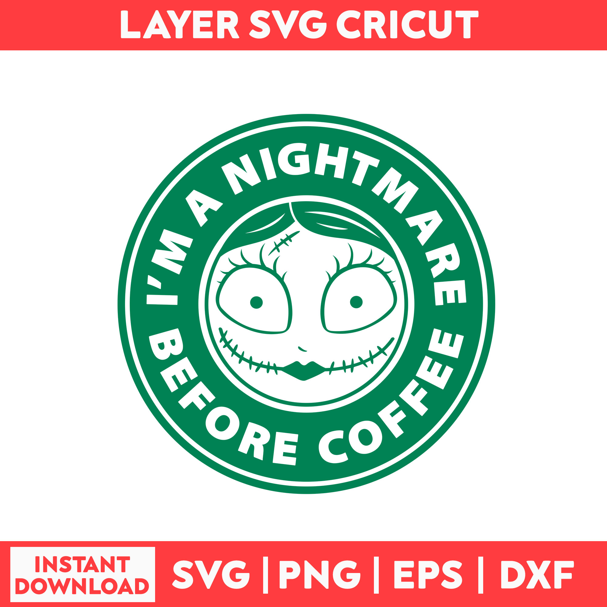 Im a Nightmare Before Coffee Svg, Nightmare Svg, Starbuck Sv | Inspire ...