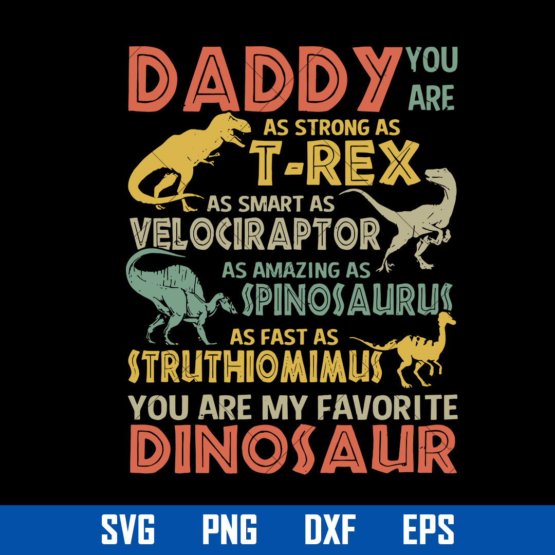 Daddy You Are A Strong As T Rex Svg, Father's Day Svg, Png D | Inspire ...