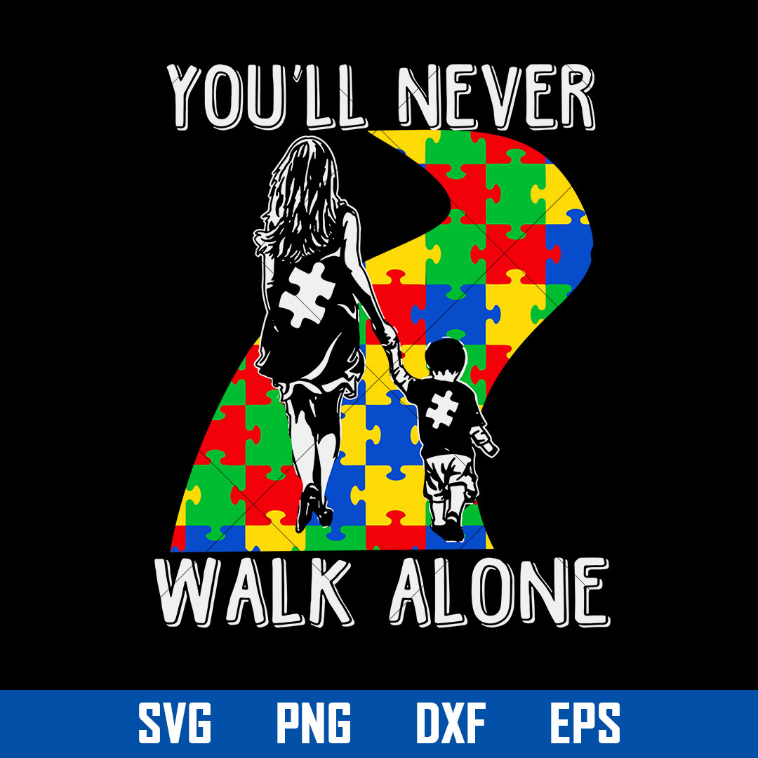 You'll Never Walk Alone Svg, Father's Day Svg, Png Dxf Eps F - Inspire ...