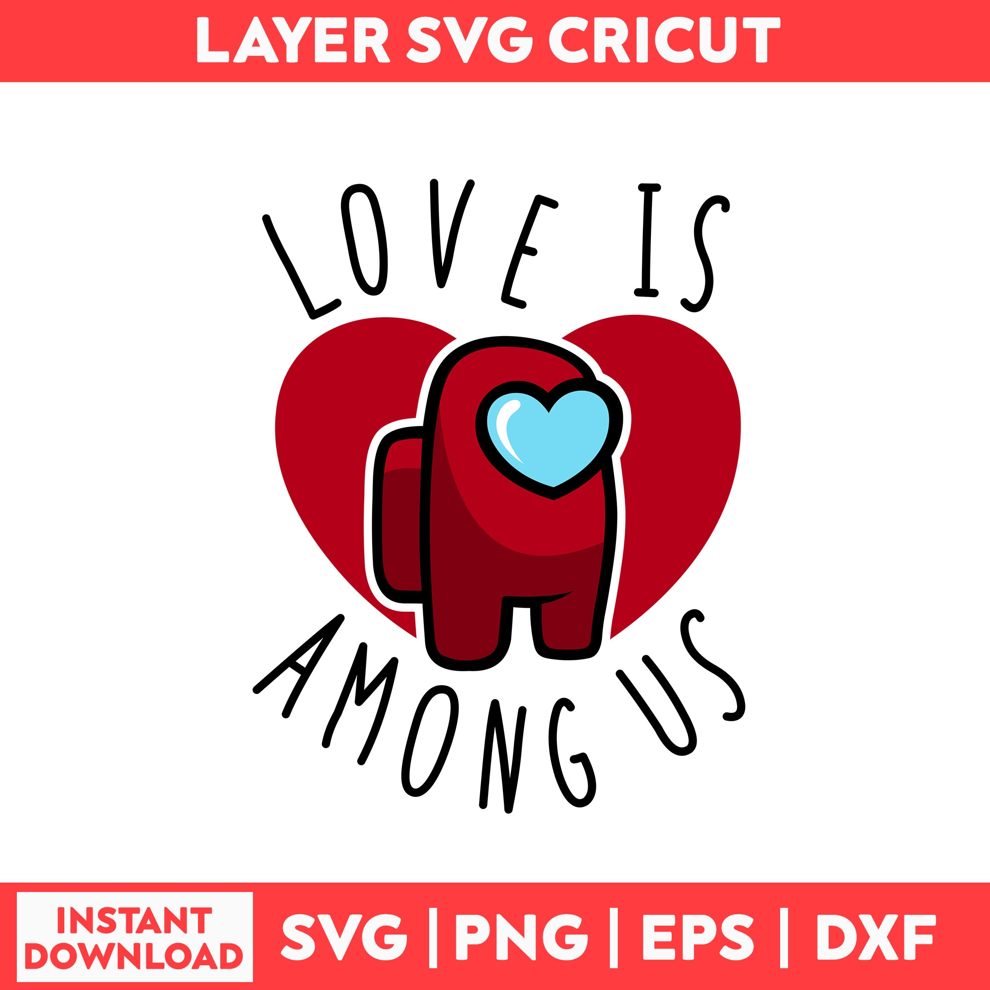 Love is Among Us Svg, Among Us Svg, Heart Svg, Love Svg, Val - Inspire ...