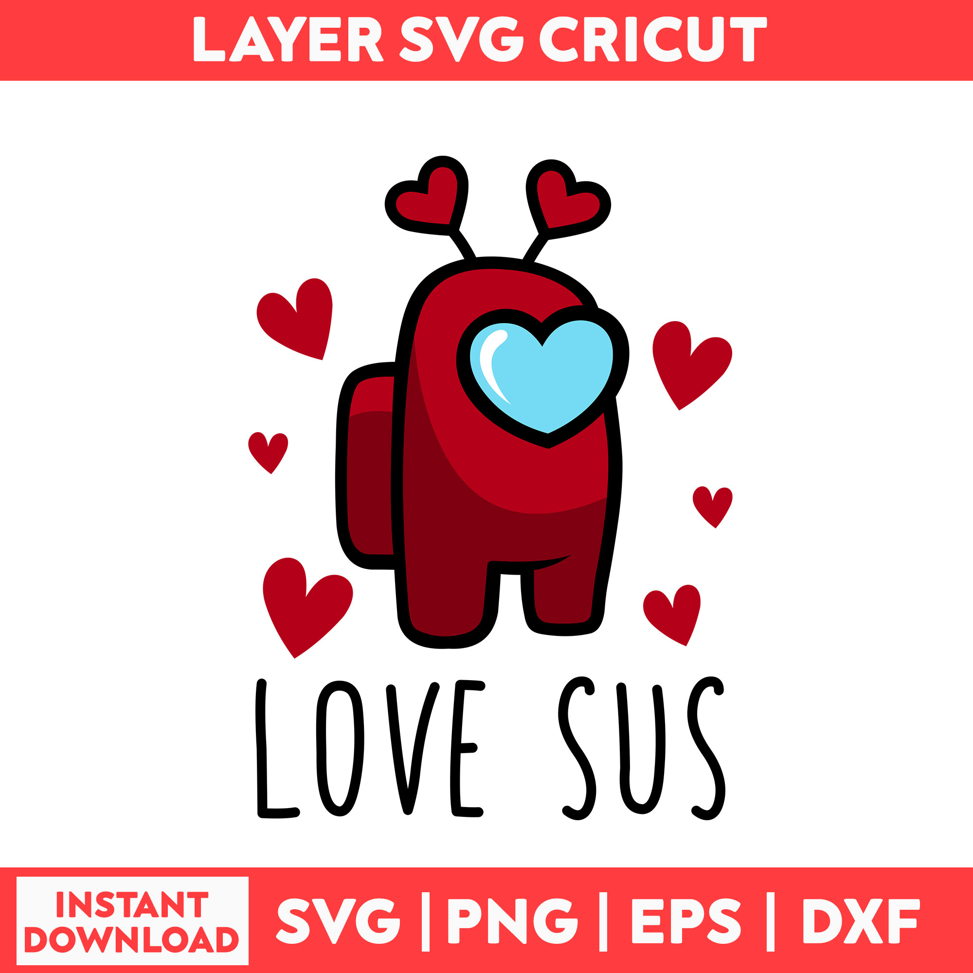 Love Sus Svg, Valentine Svg, Love Is Sus Svg, Love Svg, Hear - Inspire ...