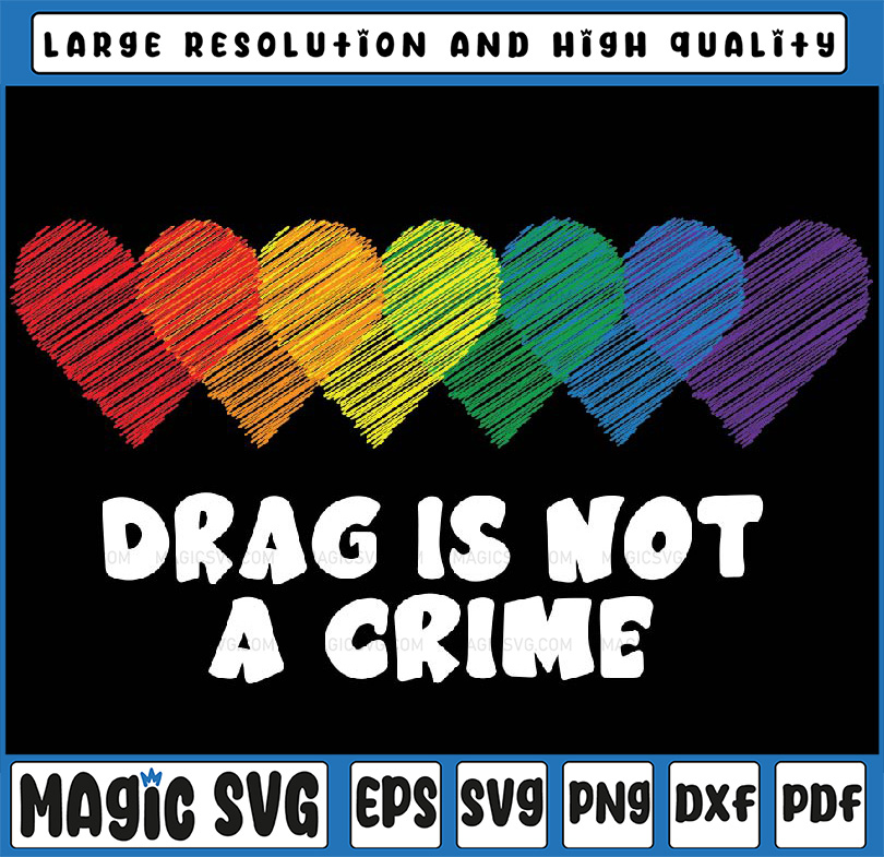 Drag Is Not A Crime LGBT Gay Pride Equality Drag Queen Png, | Inspire ...