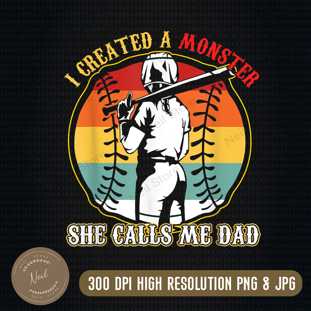 I Created A Monster She Calls Me Dad Png, Fathers day Png, F | Inspire ...