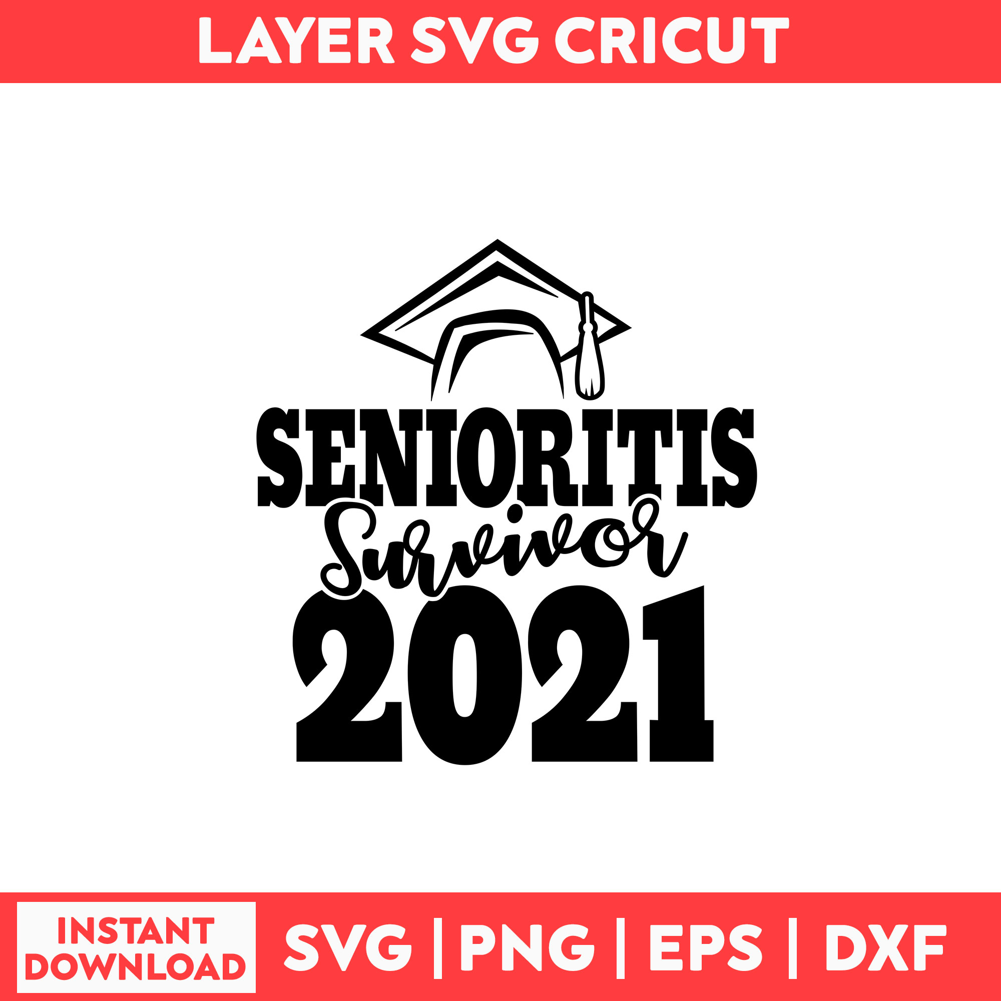 Senioritis Survivor 2021 Svg, Class Of 2021 Svg, Graduation - Inspire ...