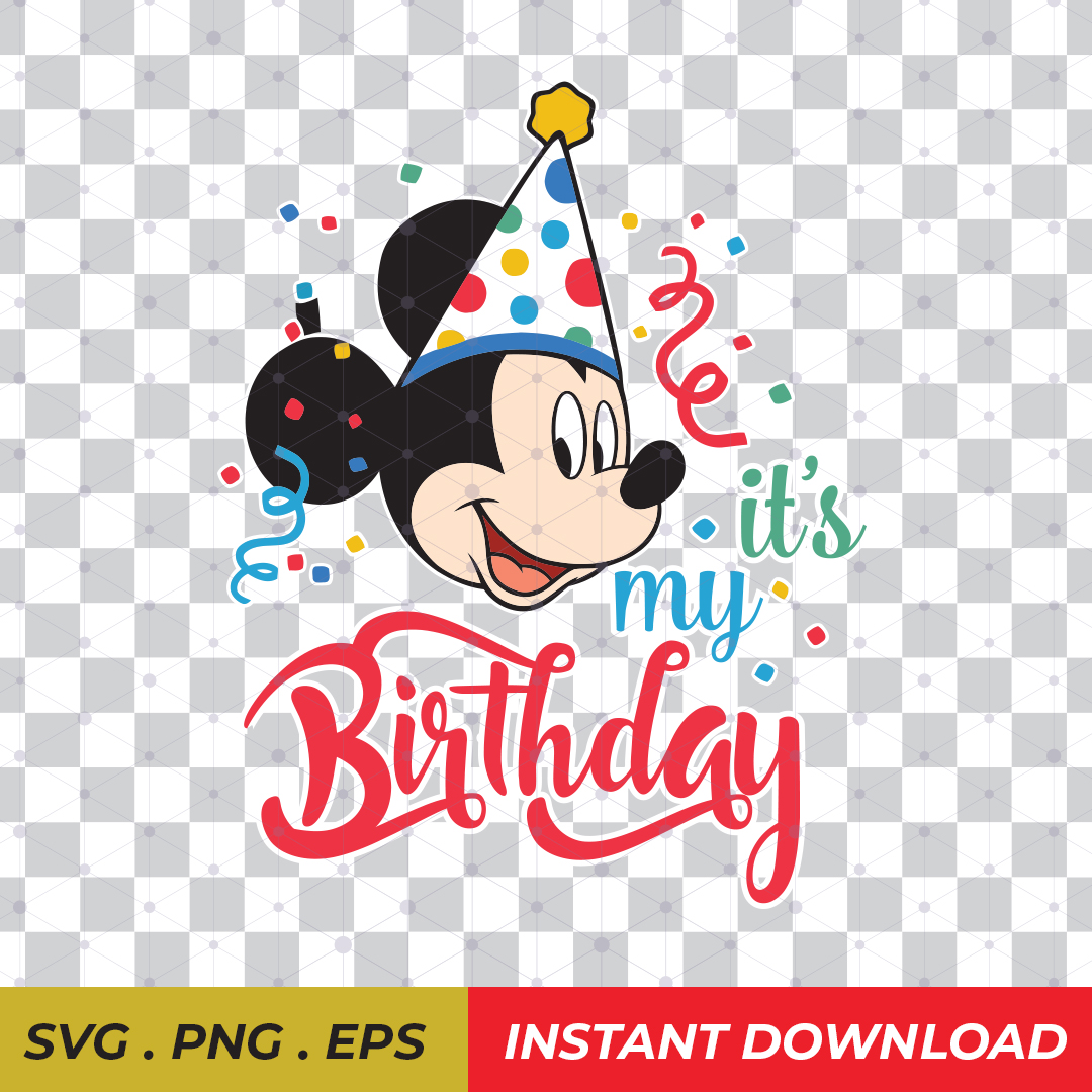Mickey Mouse It's my birthday SVG, EPS, PNG instant download | Inspire ...