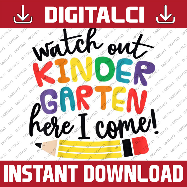 Watch Out Kindergarten Here I Come Girls Kindergarten PNG Fi | Inspire ...
