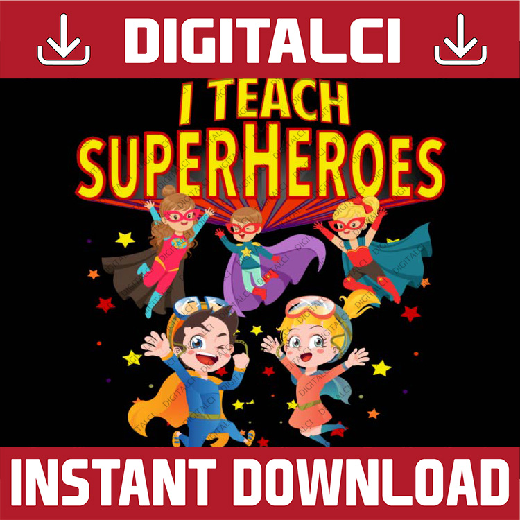 I Teach Superheroes For Teaching Kindergarten PNG File Subli - Inspire ...