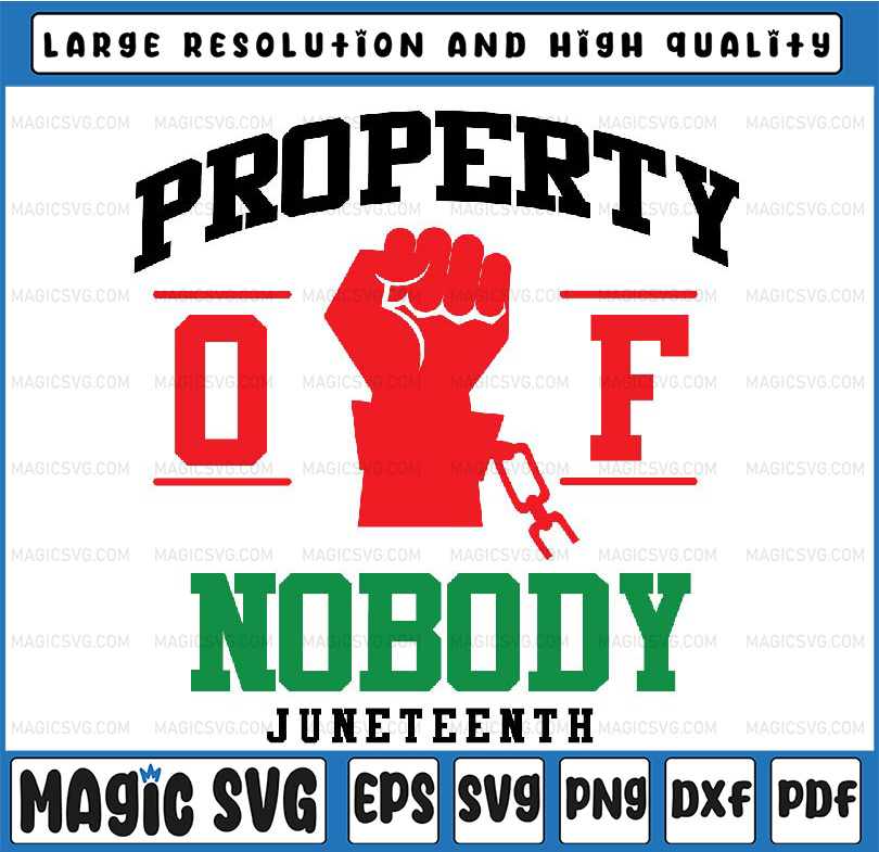 Property Of Nobody Juneteenth Svg, Celebrate Black History S | Inspire ...