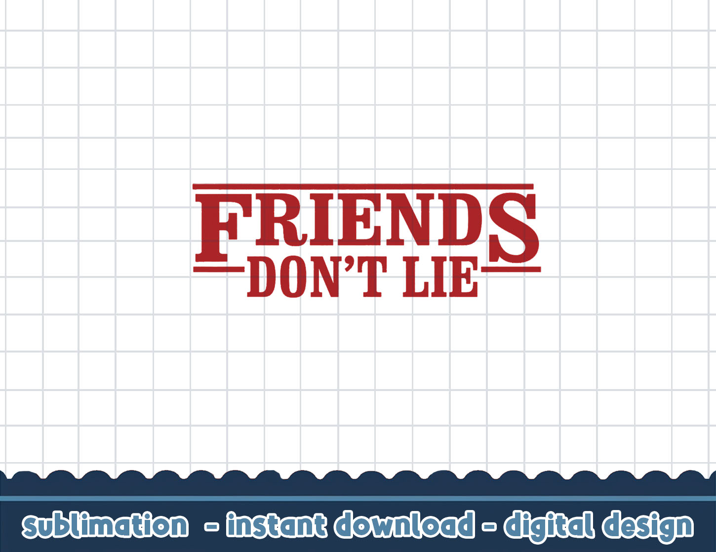 Netflix Stranger Things Friends Don t Lie Logo Style png,dig - Inspire ...
