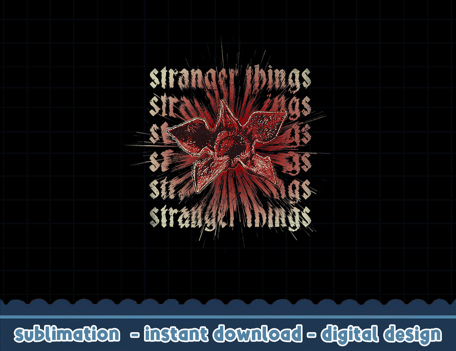 Stranger Things 4 Demogorgon Stack png,digital print | Inspire Uplift