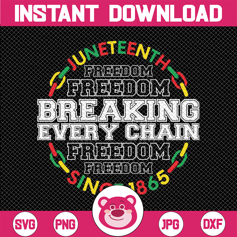 Juneteenth Svg, Breaking Every Chain Svg, Since 1865 Svg, Bl | Inspire ...
