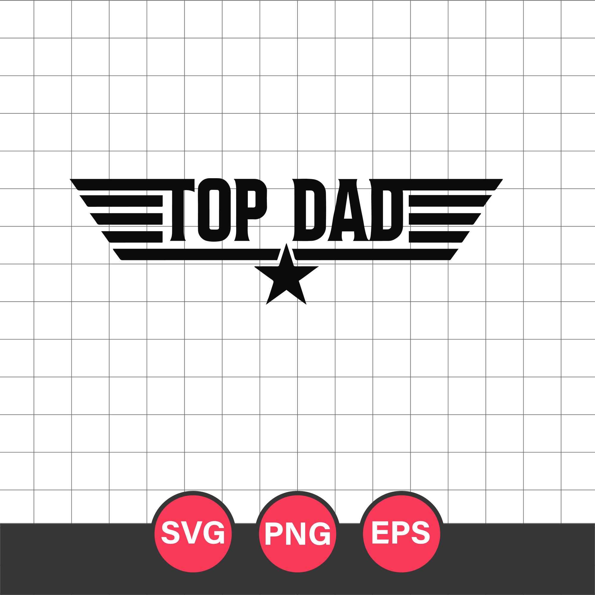 Top Dad Svg, Top Gun Svg, Dad Birthday Svg, Fathers Day Svg, - Inspire ...