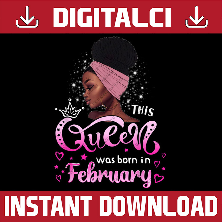 This Queen Was Born In February Black Queen Birthday PNG | Inspire Uplift