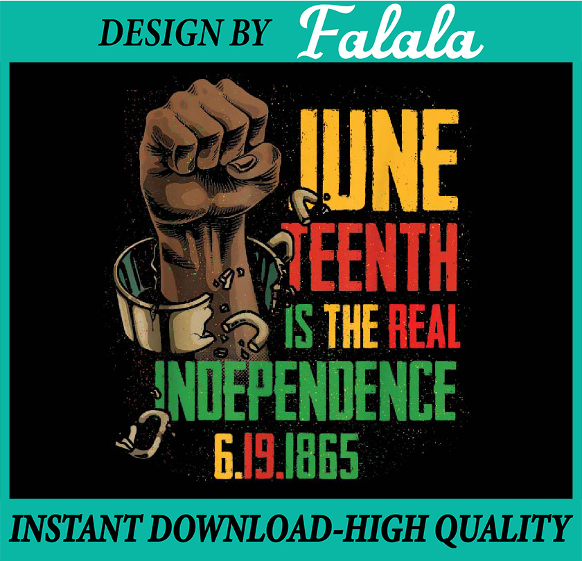Juneteenth Is The Real Independence Day 1865 Freedom Pride P - Inspire ...