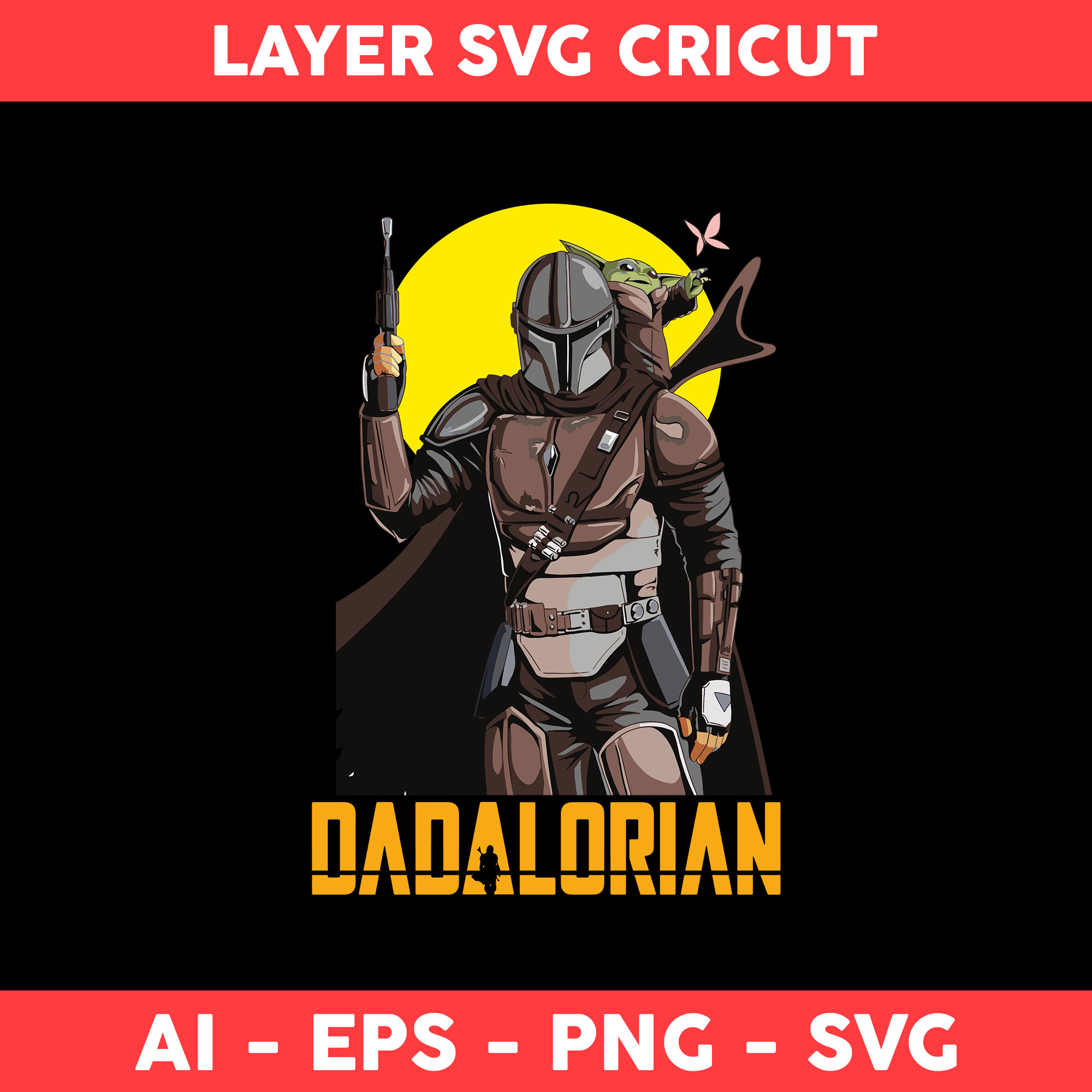 Dadalorian Svg, Star Wars Svg, Father's Day Svg, Png Dxf Eps | Inspire ...