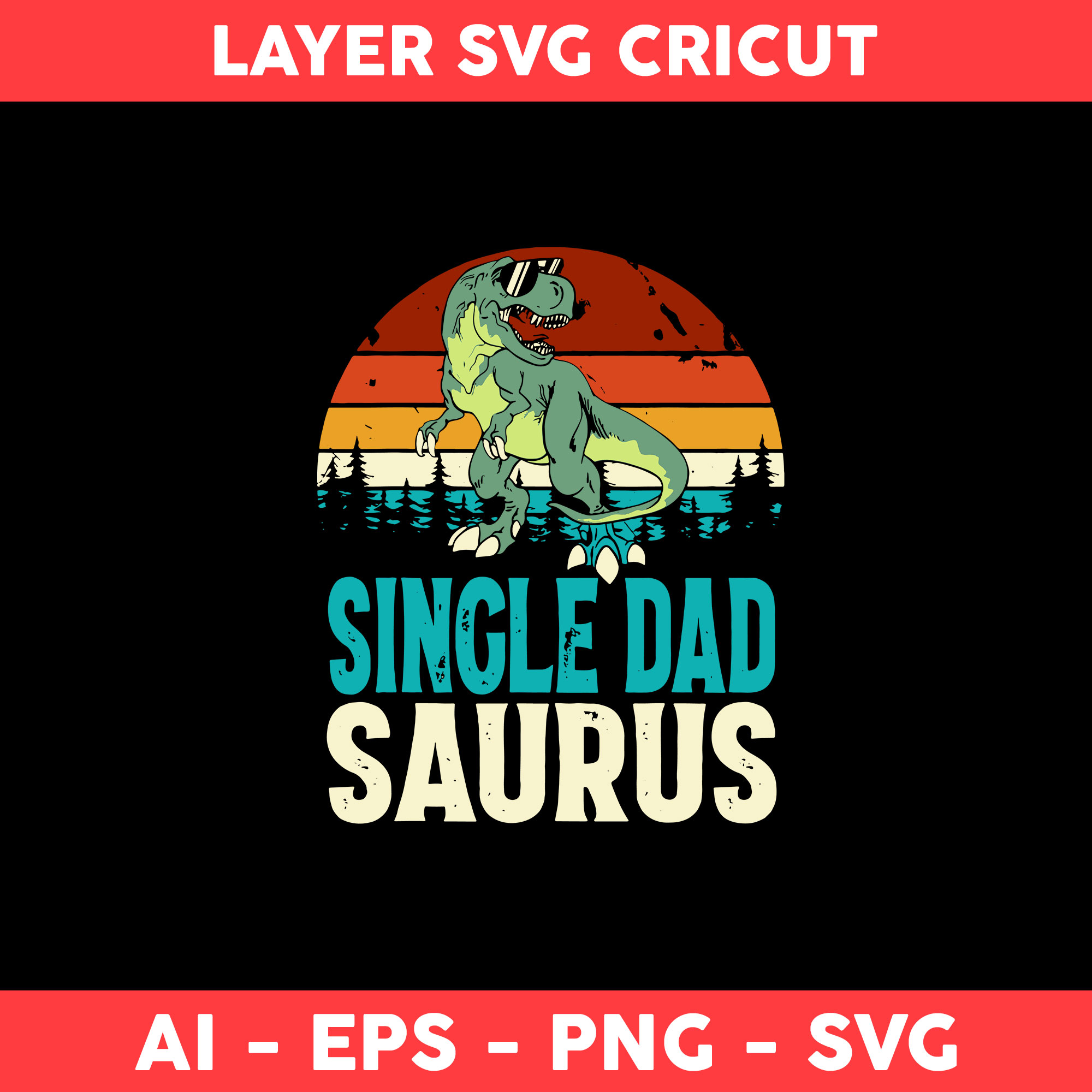 Single Dad Saurus Svg, Dad Dinosaur Svg, Dinosaur Svg, Dad S - Inspire ...