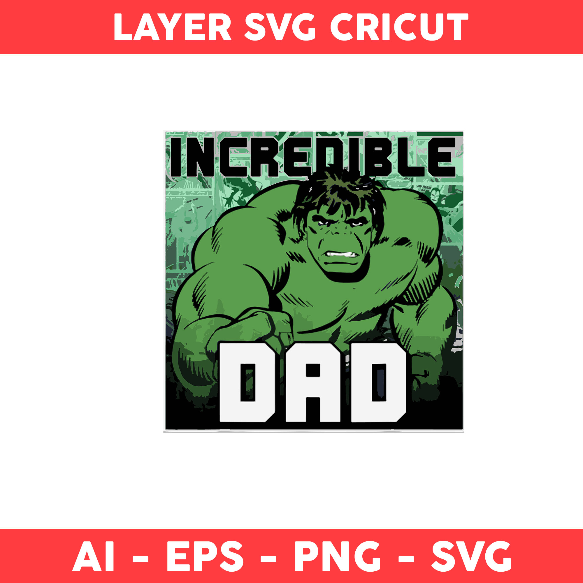 Incredible Dad Svg, Hulk Svg, Father Svg, Dad Svg, Father Da | Inspire ...