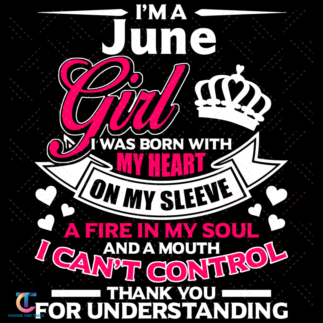 I Am A June Girl I Was Born With My Heart Svg, Birthday Svg, - Inspire ...