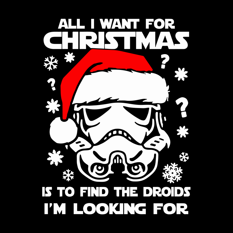 All I Want For Christmas Is To Find The Droids I'm Looking F | Inspire ...