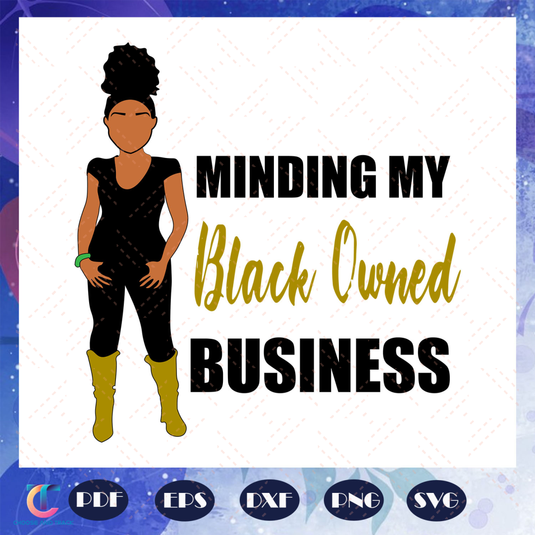 Minding my black owned business svg, business owner svg, bus - Inspire ...