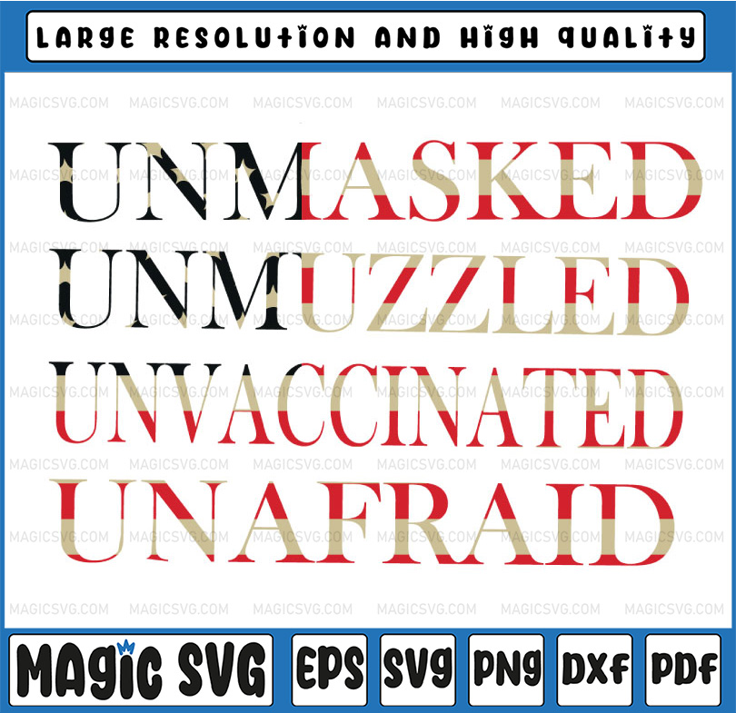 Unmasked Unmuzzled Unvaccinated Unafraid SVG, Anti Mask SVG, - Inspire ...