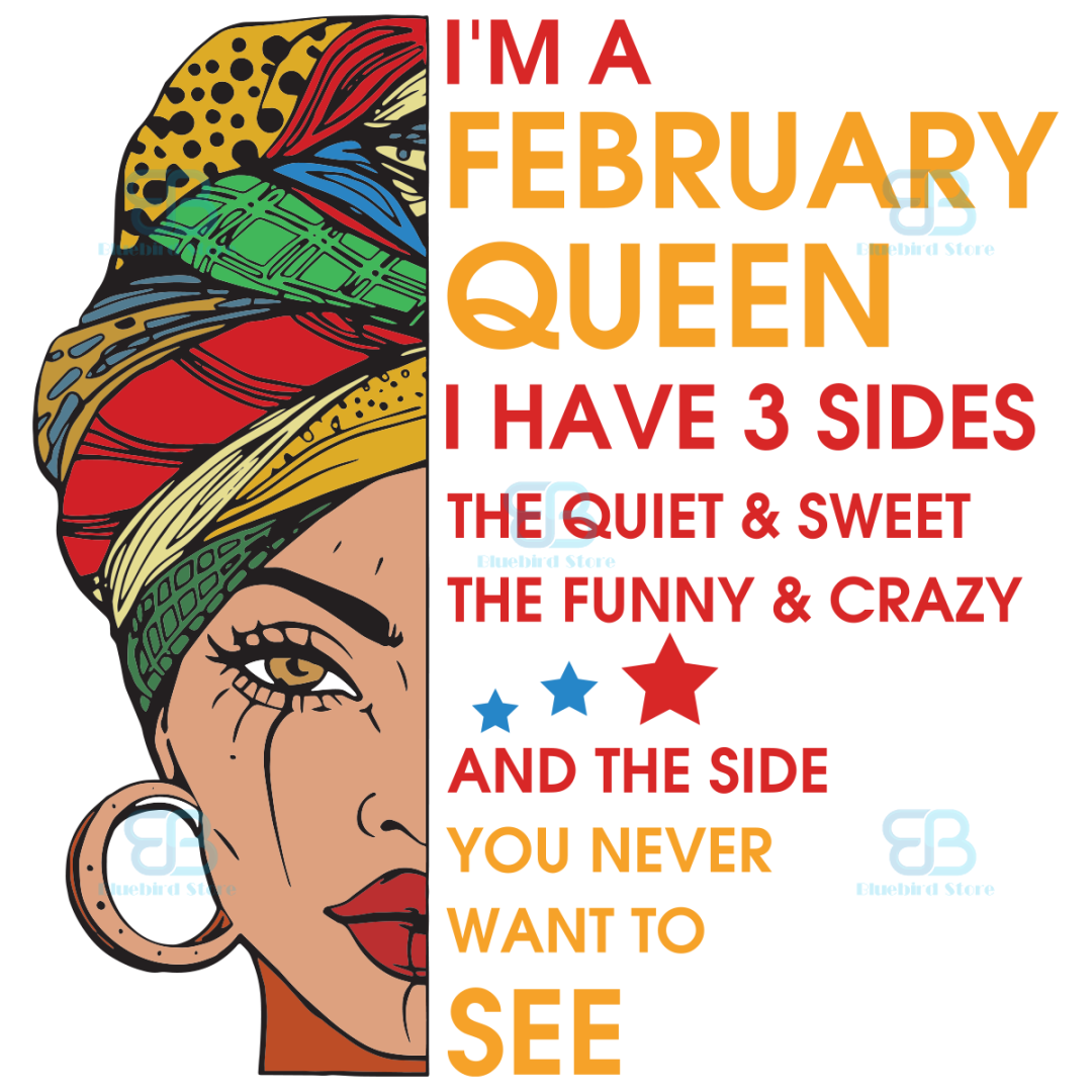 Im A February Queen I Have 3 Sides Svg, Birthday Svg, Im A F | Inspire ...