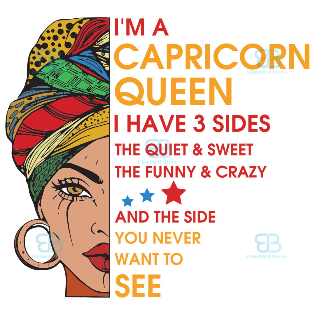 Im A Capricorn Queen I Have 3 Sides Svg, Birthday Svg, Im A | Inspire ...