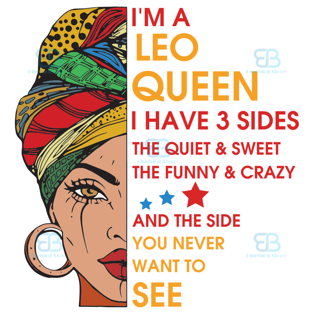 Im A Leo Queen I Have 3 Sides Svg, Birthday Svg, Im A Leo Qu | Inspire ...
