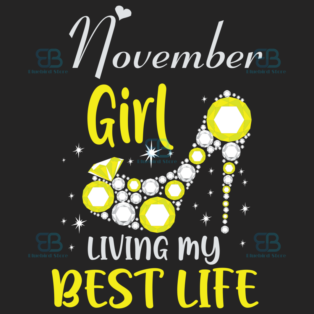 November Girl Living My Best Life Svg, Birthday Svg, Best Li | Inspire ...