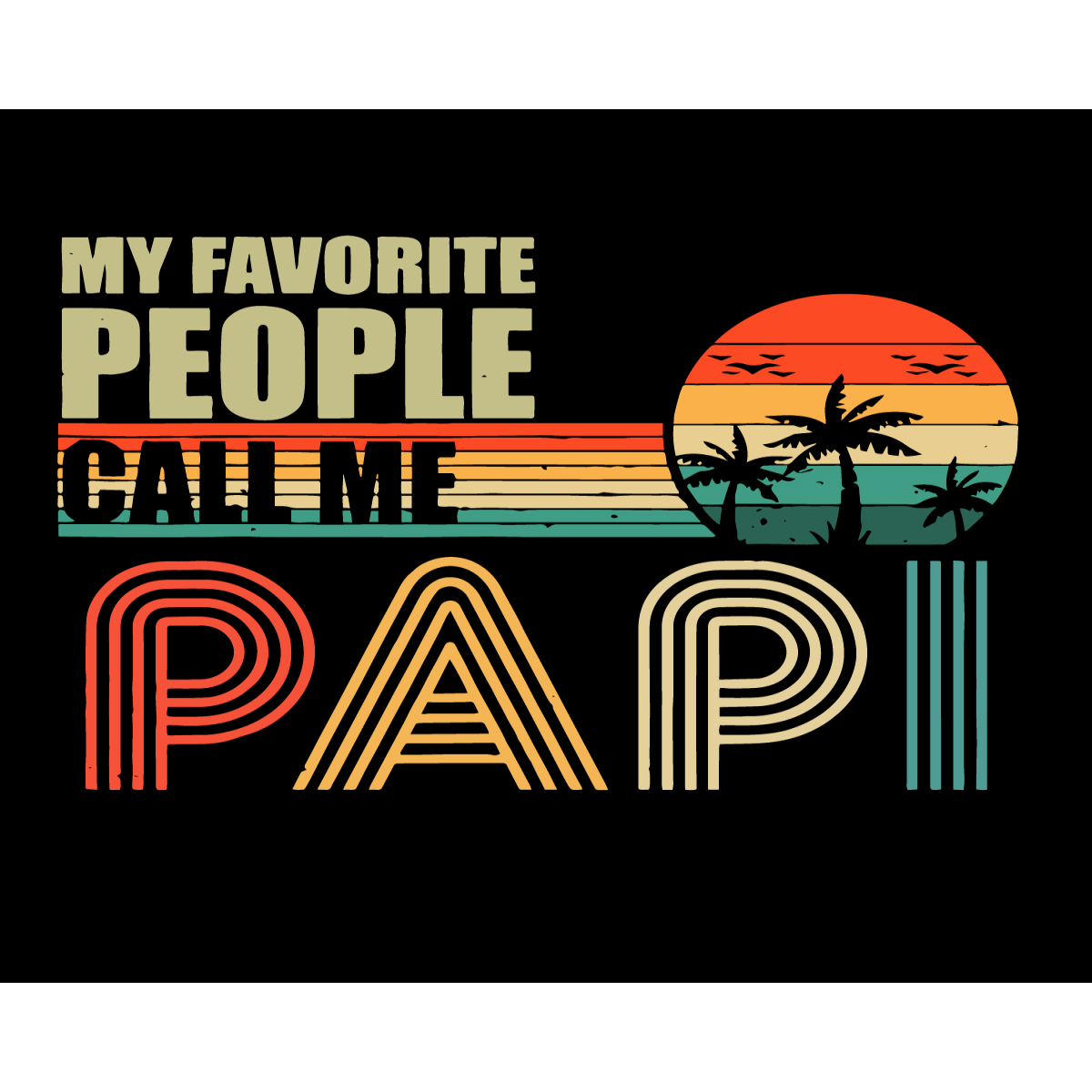 My Favorite People Call Me Papi Svg, Fathers Day Svg, Papi S | Inspire ...