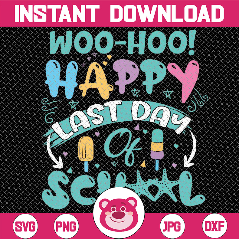 Woo Hoo Happy Last Day of School Svg, Fun Teacher Student Sv | Inspire ...