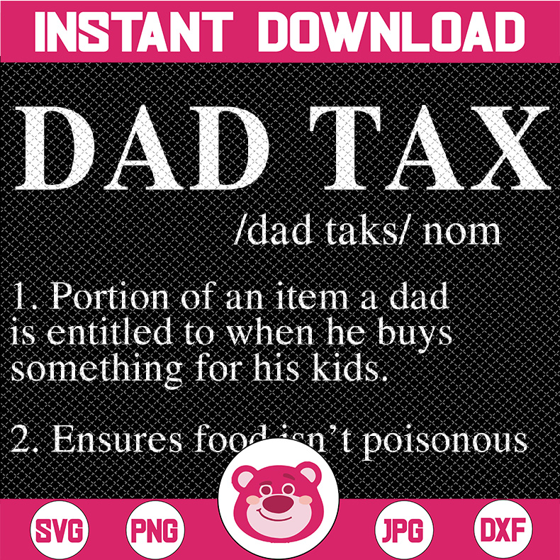 Dad Tax Svg, Dad Tax Definition Svg, Funny Funny Dad Tax Def | Inspire ...