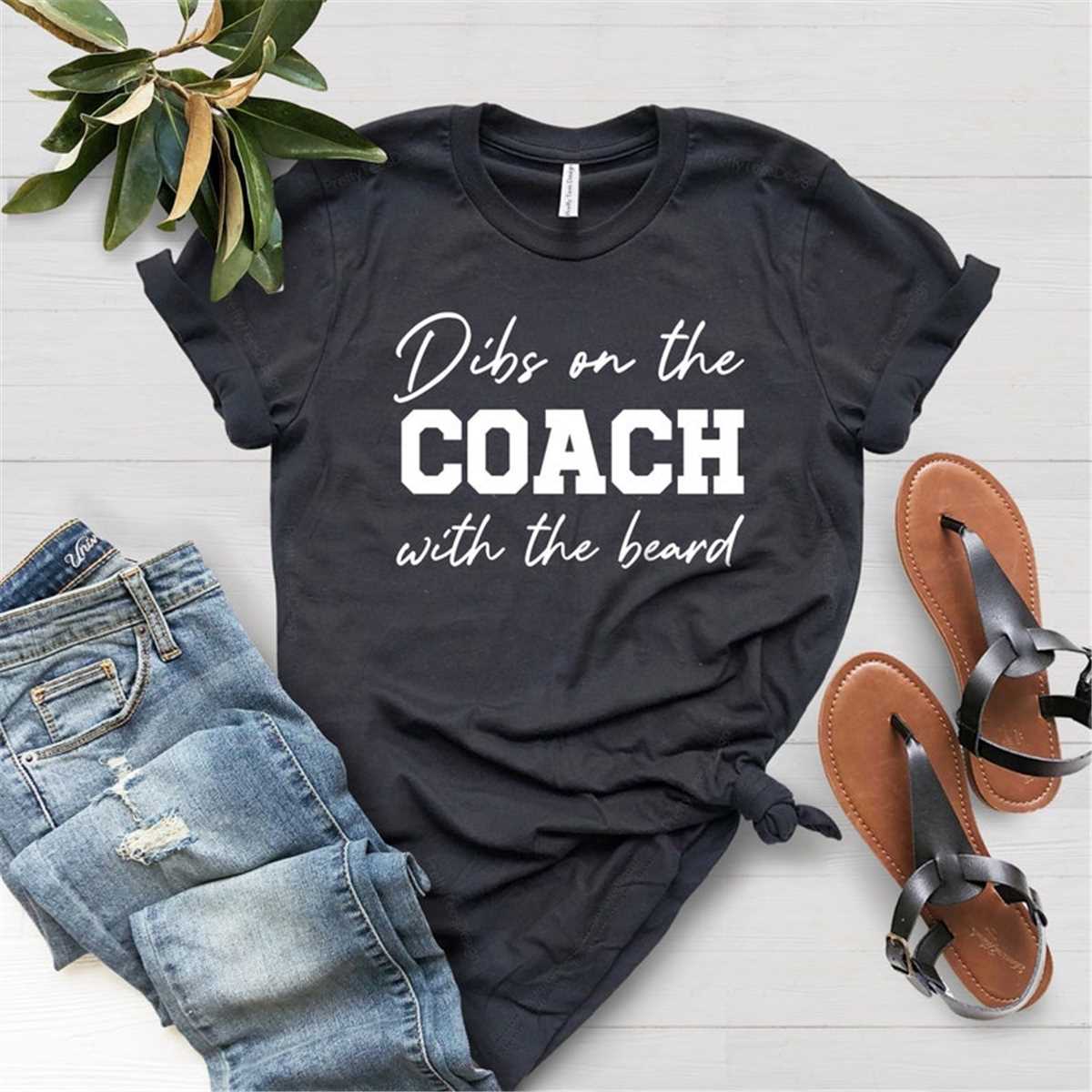 Dibs On The Coach With The Beard Shirt, Coach's Wife Shirt, | Inspire ...