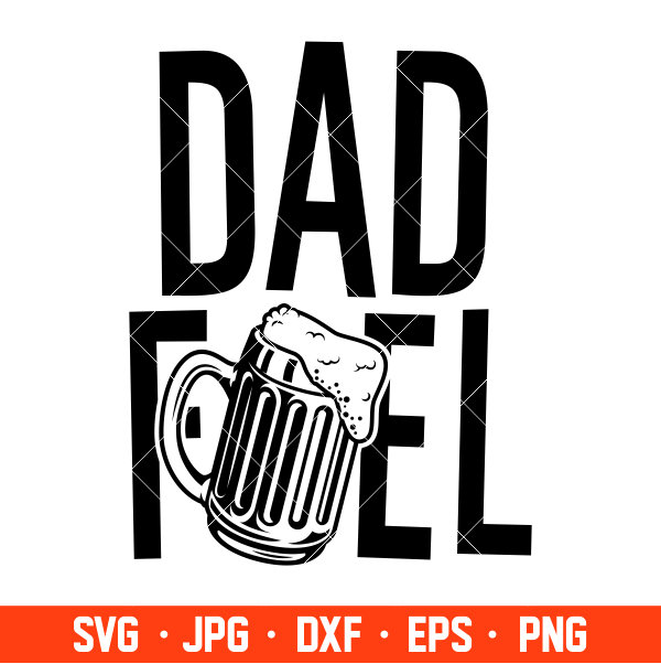 Dad Fuel Svg, Dad Life Svg, Father's Day Svg, Best Dad Svg, - Inspire ...