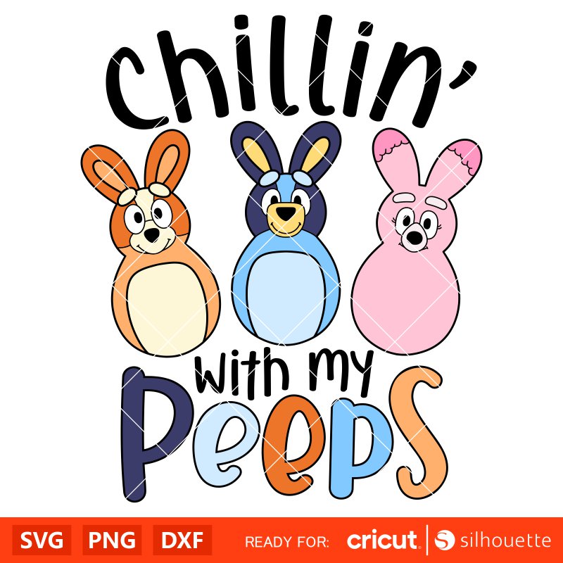 Chillin With My Peeps Bluey Svg, Birthday Invitation Svg, H | Inspire ...