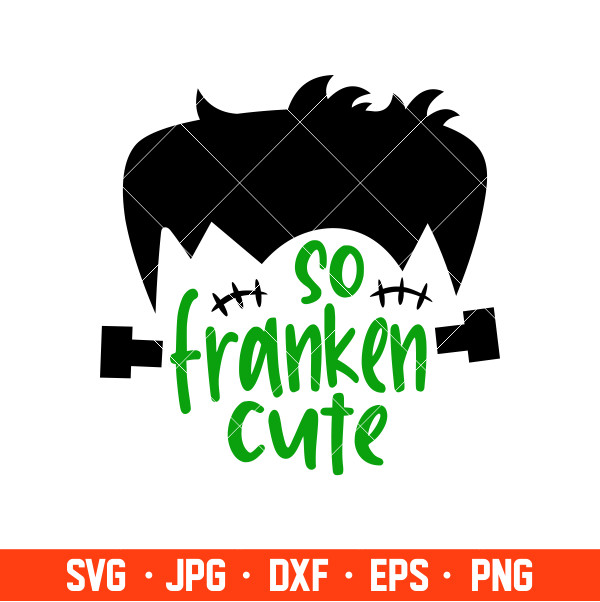 So Franken Cute Svg, Frankenstein Boy Svg, Halloween Boy Svg | Inspire ...