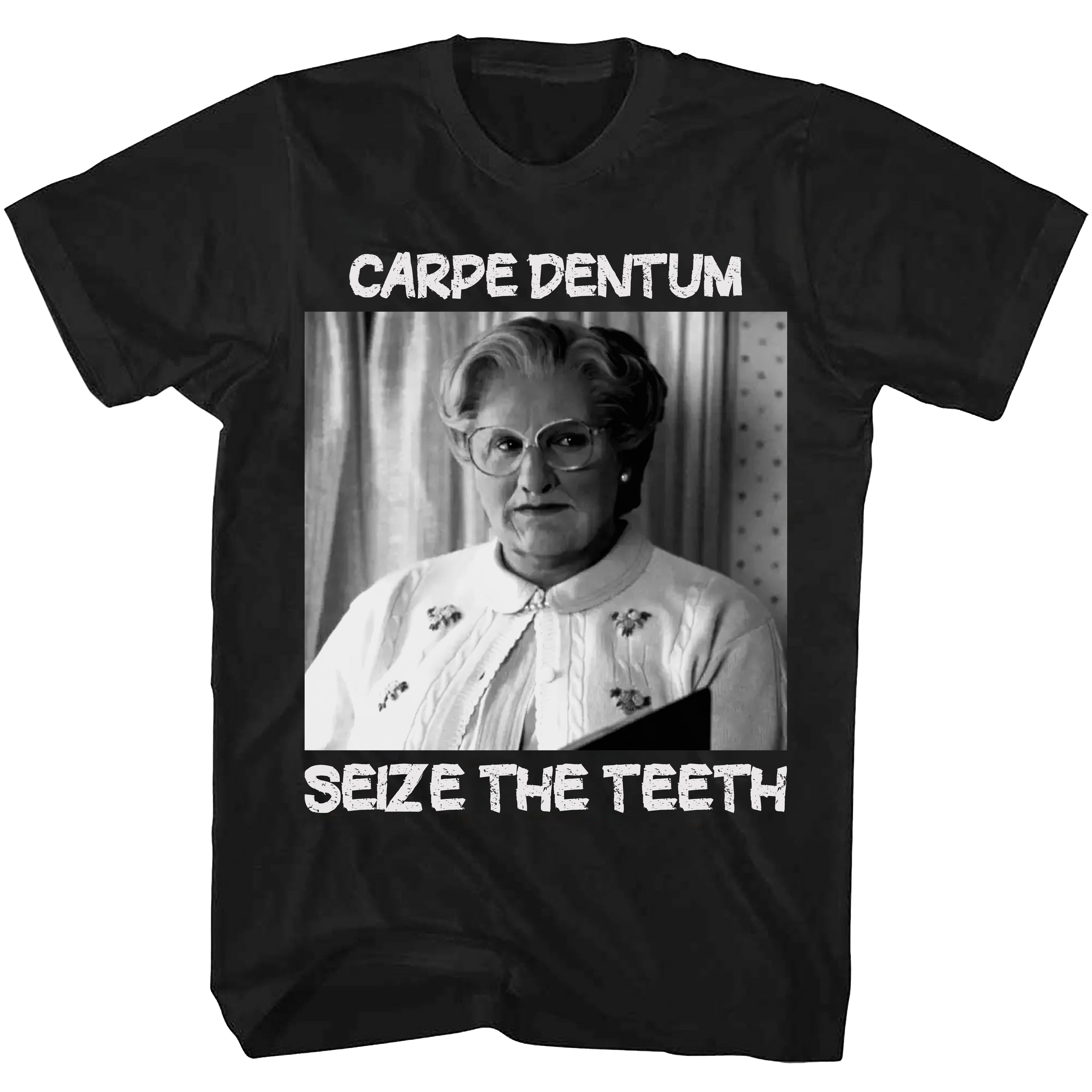 Carpe Dentum Seize The Teeth Mrs Doubtfire T Shirt, Mrs Doub - Inspire ...