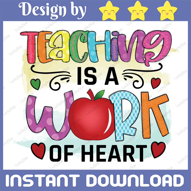 Teaching Is A Work Of Heart Png, Teacher Png, Back To School - Inspire ...