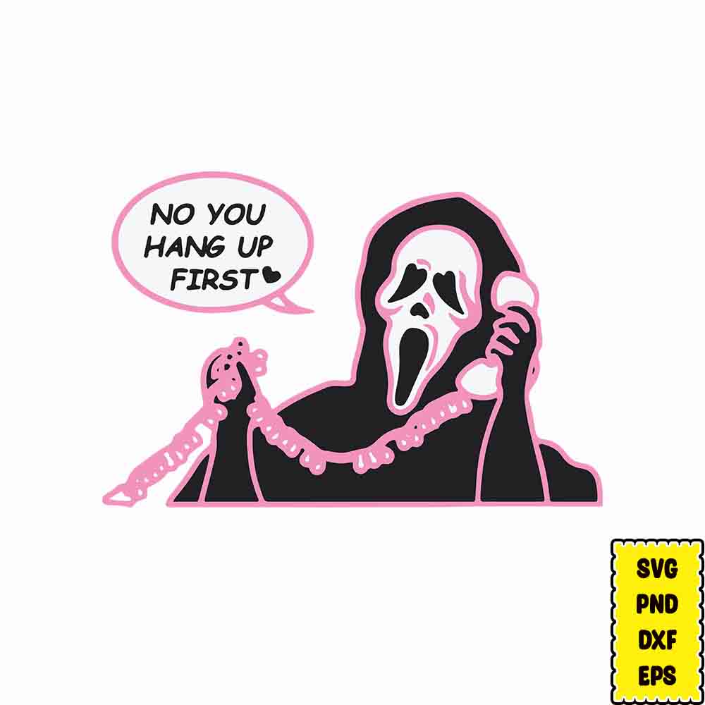 No You Hang Up First SVG, Scream svg, Ghost face svg, Scream | Inspire ...